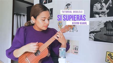 Si Supieras Kevin Kaarl Tutorial Ukulele YouTube