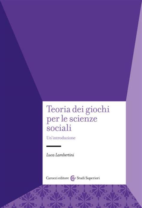 Teoria Dei Giochi Per Le Scienze Sociali Unintroduzione Luca