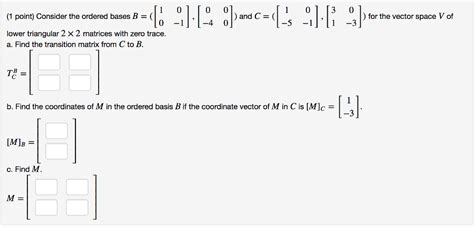 Solved 1 01 3 0 1 Point Consider The Ordered Bases B