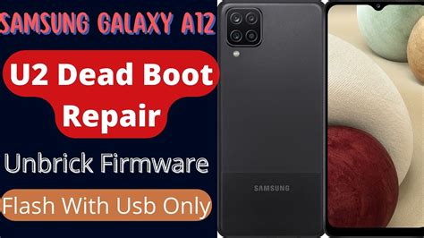 Samsung Galaxy A12 U2 Dead Boot Repair Unbrick Firmware Free Download Youtube