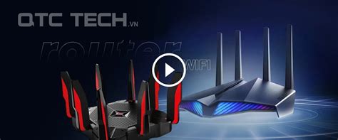 Thiết Bị Phát Wifi Router Wifi Chính Hãng Giá Rẻ Qtc Tech