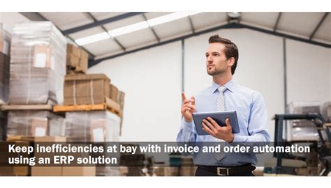 Keep Inefficiencies At Bay With Invoice And Order Automation Using An