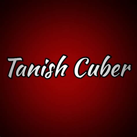 Tanish Cuber Youtube