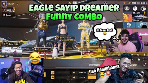 Eagle Sayip Dreamer Combo 😂 30 Kills 🥵 Funny Match Bgmi