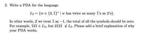 Solved 2 Write A Pda For The Language L2 W∈ 21 ∗∣w Has