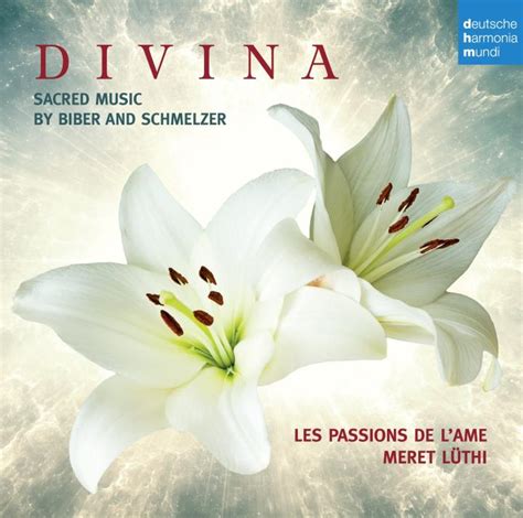 Divina Sacred Music Biber Schmelzer Discography Les Passions
