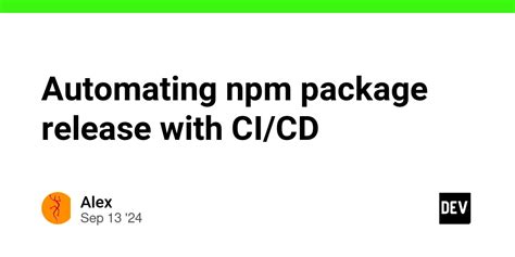 Automating Npm Package Release With Cicd Dev Community