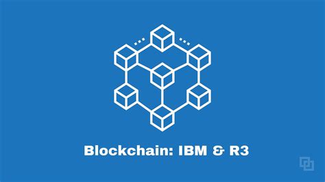 ibm and r3 partner for enterprise financial blockchain solution ibm i