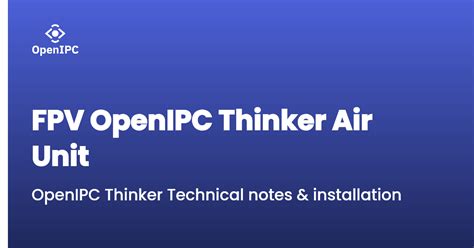 Fpv Openipc Thinker Air Unit Documentation