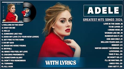 Adele Greatest Hits Full Album 2024 Adele Best Songs Playlist 2024 With Lyrics Youtube Music
