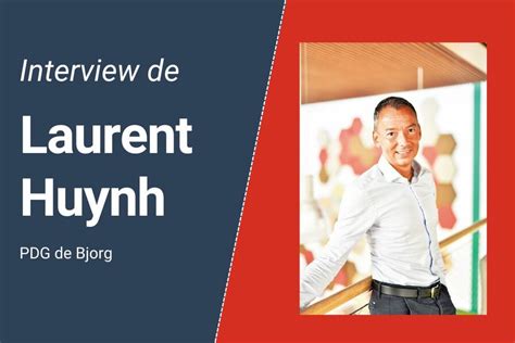 Laurent Huynh Bjorg Nous avons décidé d innover moins mais mieux