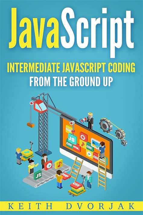 javascript intermediate javascript coding from the ground up diy javascript book 2