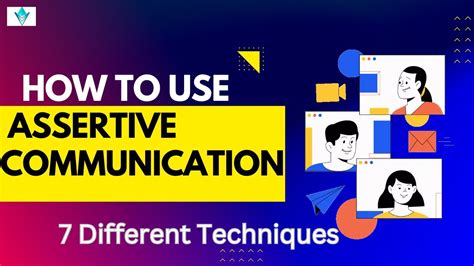 Assertive Communication 7 Techniques To Learn With 3 Different