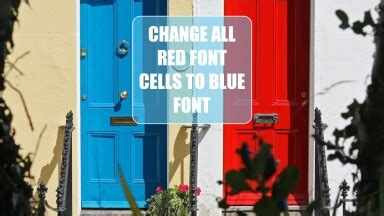 Change All Red Font Cells To Blue Font Excel Tips Mrexcel Publishing