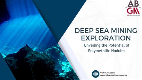 deep sea mining exploration unveiling the potential of polymetallic