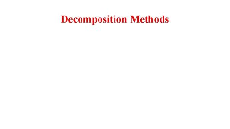 Decomposition Methods Overview Of Two Of The Main
