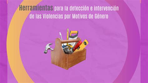 Herramientas Para La Detección E Intervenciíon De Las Violencias Por