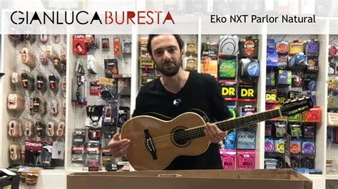 Gianluca Buresta Eko Nxt Parlor Natural Unboxing Youtube