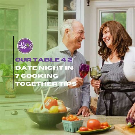 7 Cooking Together Date Night Tips Our Table 4 2