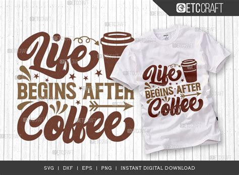 Life Begins After Coffee Svg Cut File Coffee Svg Coffee Party Svg
