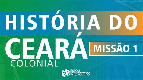 HISTÓRIA DO CEARÁ PERÍODO COLONIAL 1 YouTube