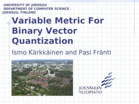 ppt variable metric for binary vector quantization university of