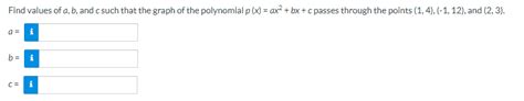 solved find values of a b and c such that the graph of the