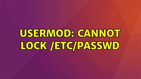 Ubuntu Usermod Cannot Lock Etcpasswd Youtube