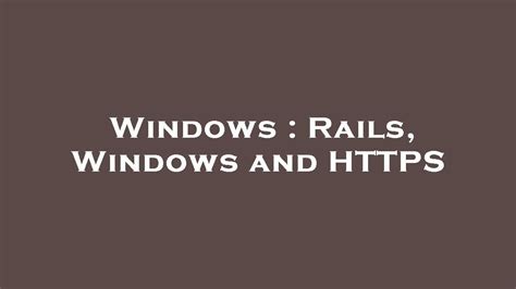 Windows Rails Windows And HTTPS YouTube