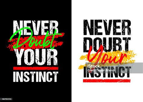 Never Doubt Your Instinct Motivational Quote Grunge Lettering Short