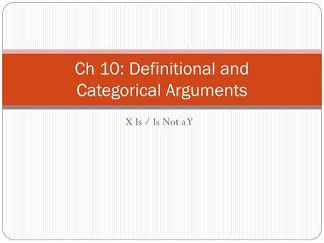 Ppt Ch 10 Definitional And Categorical Arguments Powerpoint