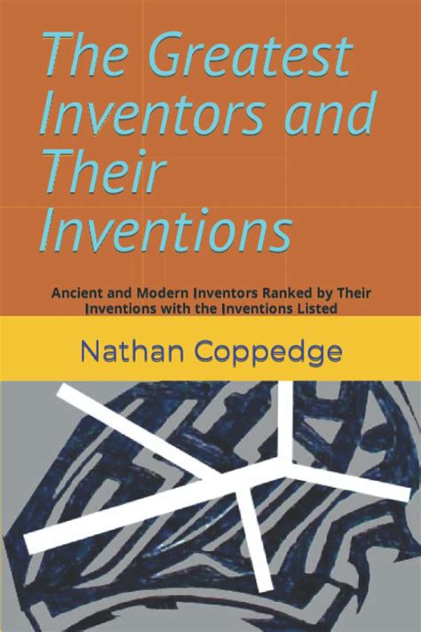 Buy The Greatest Inventors And Their Inventions Ancient And Modern