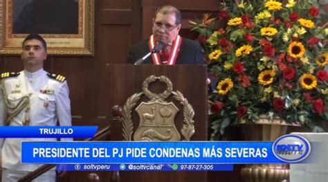 Trujillo Presidente Del Poder Judicial Pide Condenas Más Severas