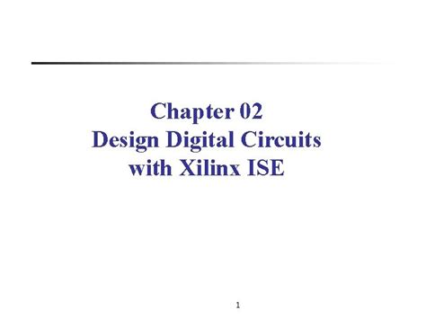Chapter 02 Design Digital Circuits With Xilinx Ise