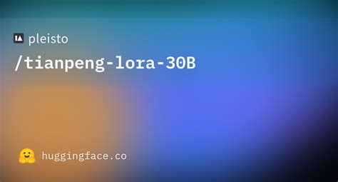 Pleistotianpeng Lora 30b · Hugging Face