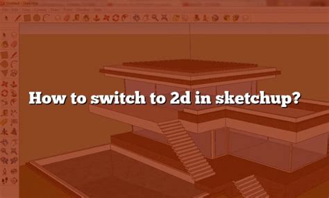 How To Switch To D In Sketchup