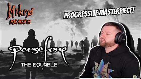 Mikro Reacts Persefone The Equable Youtube