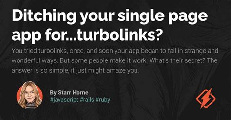 Ditching Your Single Page App Forturbolinks Rrails