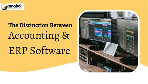 Accounting Vs ERP Software Key Differences You Need To Know Smaket