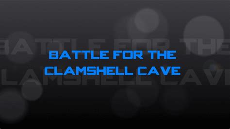 Melancholymoe Battle For The Clam Shell Cave