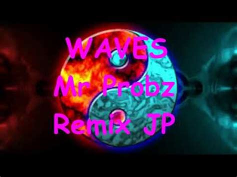 Waves Mr Probz Remix Jp Techno House Youtube