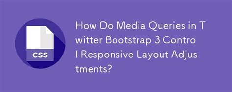 Twitter Bootstrap 3 中的媒體查詢如何控制響應式佈局調整？ Css教學 Php中文網