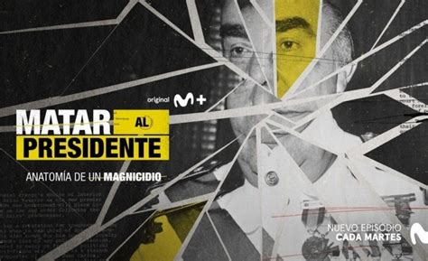 A TravÉs De La Cultura Se Estrena En Movistar Matar Al Presidente
