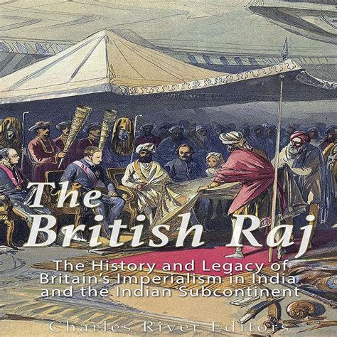 The British Raj The History And Legacy Of Great Britains Desertcart India