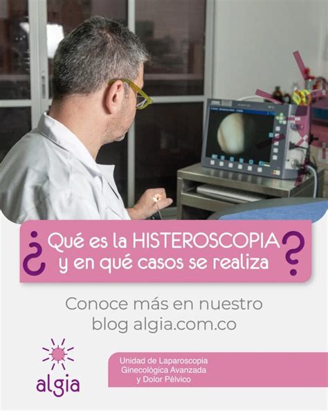 Qué es la histeroscopia y en qué casos se realiza Algia