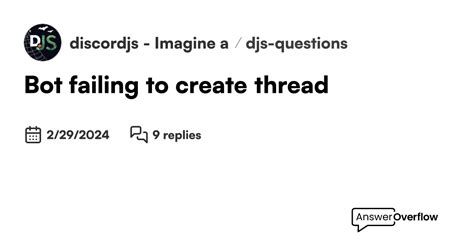 Bot Failing To Create Thread Discordjs Imagine An App