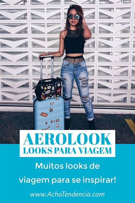 ️ Aero Look O Que Vestir Para Viajar De Avião ️ Acho Tendência