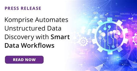 Komprise Automates Unstructured Data Discovery Smart Data Workflows
