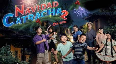 Contigo Al Cine UNA LOCA NAVIDAD CATRACHA 2 EL ORIGEN ESTRENA EN