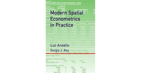 Modern Spatial Econometrics In Practice A Guide To Geoda Geodaspace